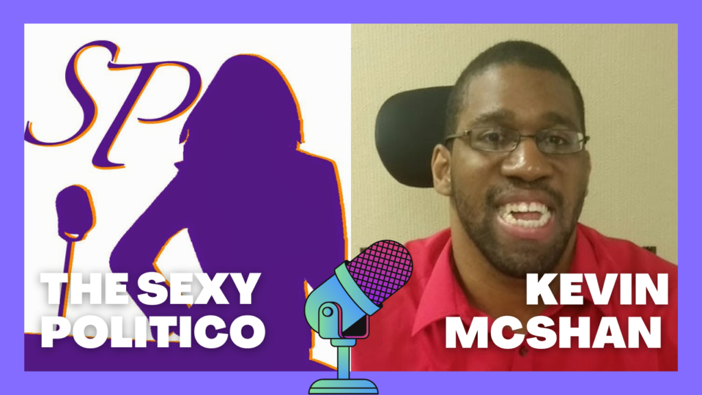 The Sexy Politico talks about Disability and Politics with Kevin McShan ...